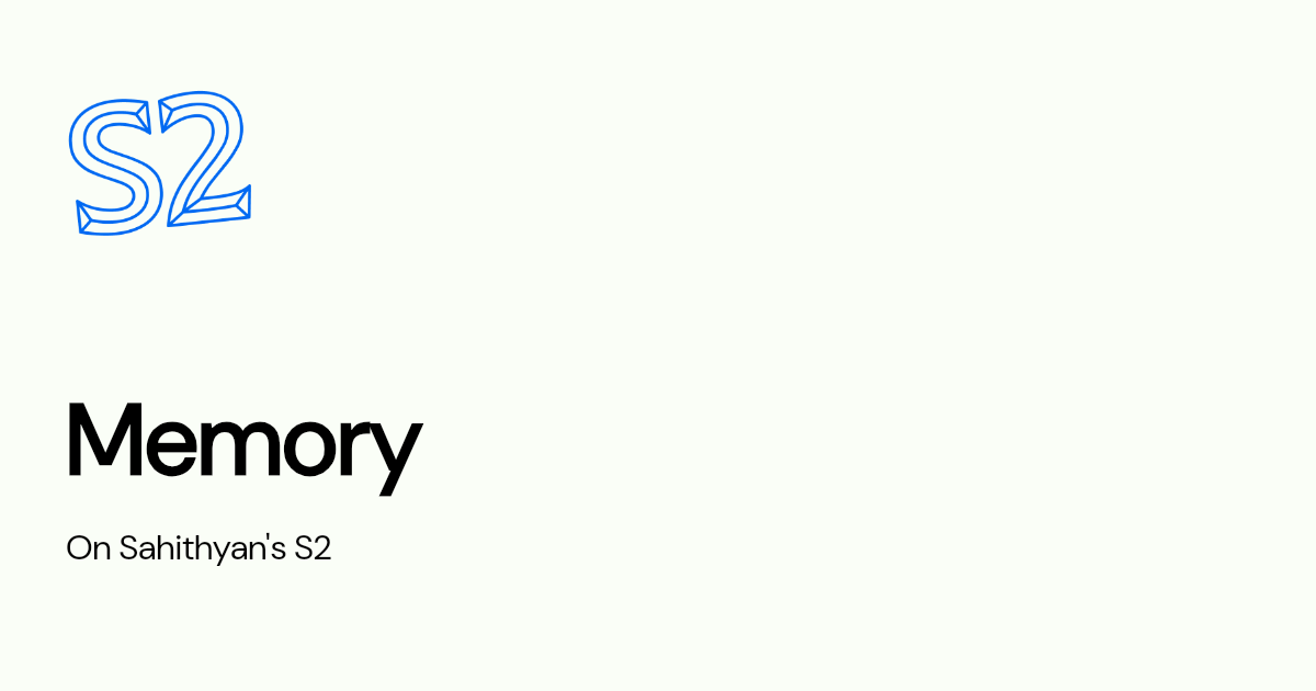 Memory | Sahithyan's S2