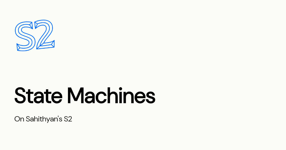 State Machines | Sahithyan's S2
