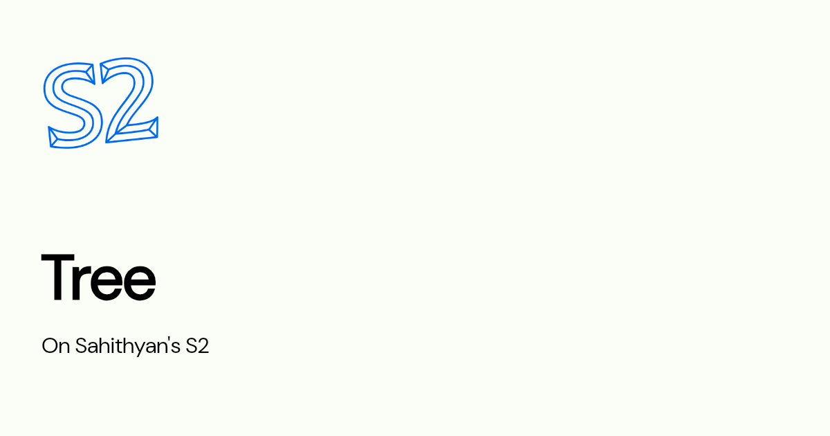 Tree | Sahithyan's S2