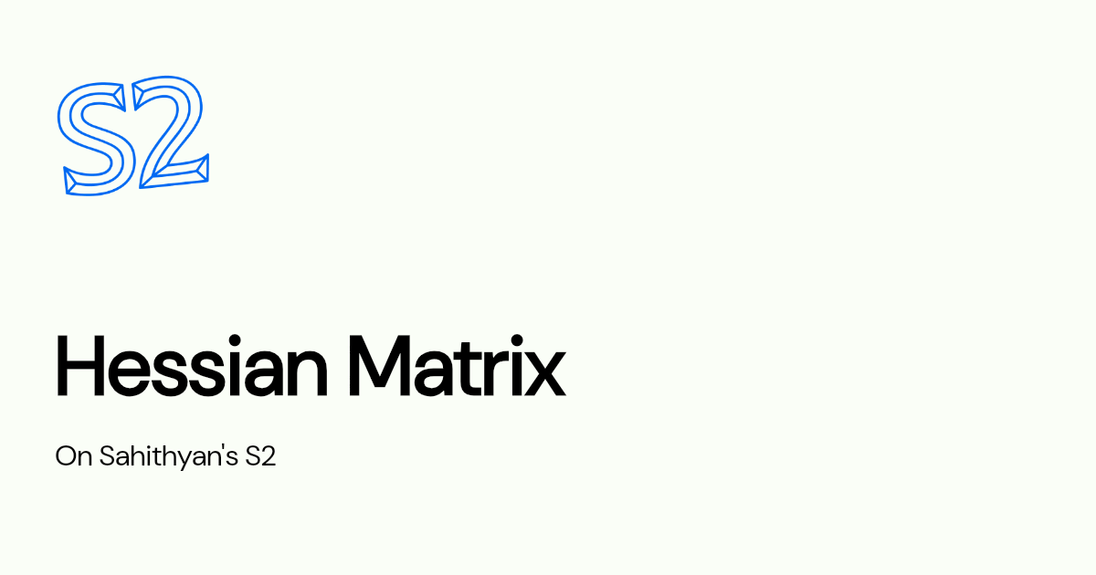 Hessian Matrix | Sahithyan's S2