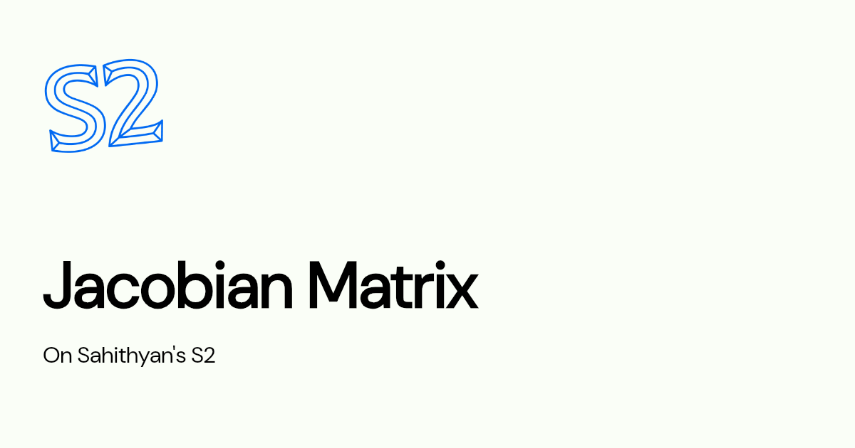Jacobian Matrix | Sahithyan's S2