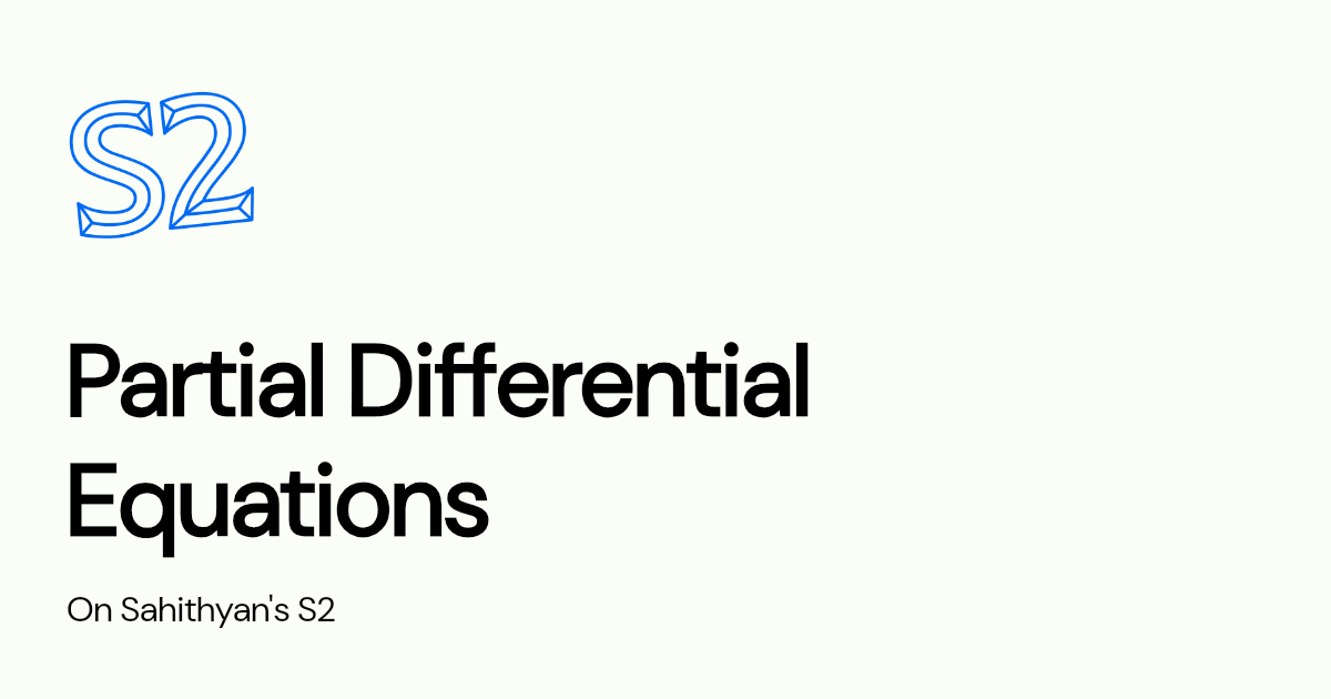 Partial Differential Equations | Sahithyan's S2