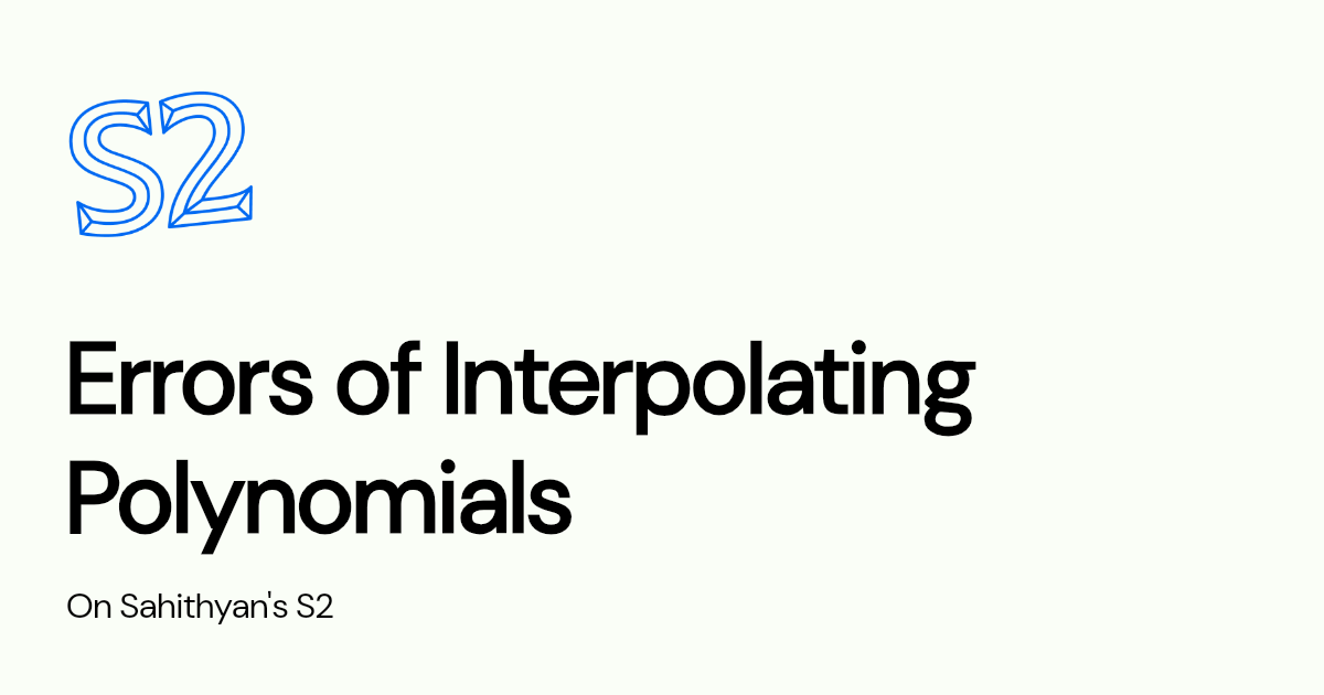 Errors of Interpolating Polynomials | Sahithyan's S2
